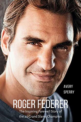 Amazon.com: Roger Federer: The Inspiring, farewell story of the 20 ...