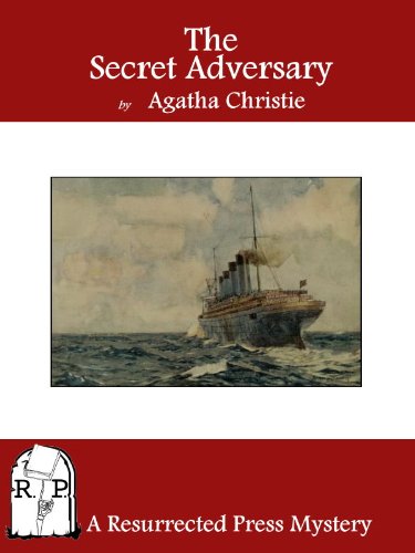 The Secret Adversary: A Resurrected Press Enhanced Edition [Annotated ...