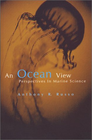 An Ocean View: Perspectives in Marine Science: Russo, Anthony R ...