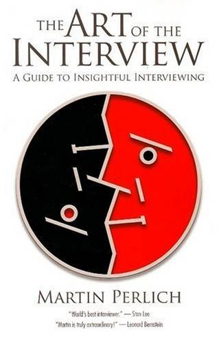 The Art of the Interview: A Guide to Insightful Interviewing by Martin ...