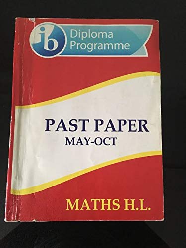 IB Diploma Programme MATHS HL PAST PAPER MAY-OCT : Ib math hl, Ib math ...