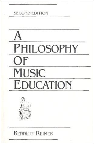 Philosophy of Music Education (2nd Edition): Reimer, Bennett ...