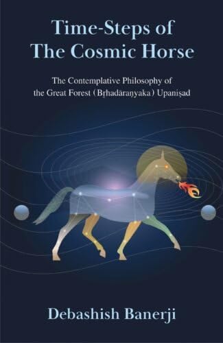 Time-Steps of The Cosmic Horse (English Version) : Debashish Banerji ...