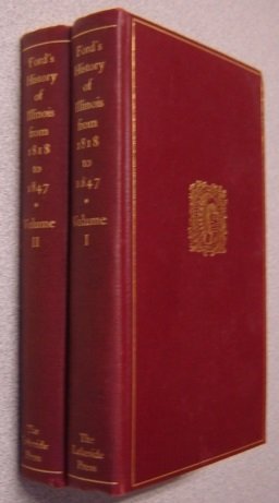 Ford's History Of Illinois From 1818 To 1847 (2 Volume Set): Ford, Gov ...