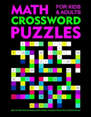 600 CrossMath Puzzles: Multiplication, Division, Addition, Subtraction ...