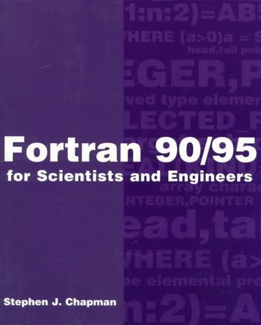 Fortran 90/95 for Scientists and Engineers: Stephen J. Chapman: 9780070119383: Amazon.com: Books