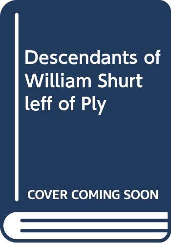 Descendants of William Shurtleff of Ply: 9785878022187: Amazon.com: Books