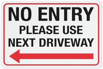 Amazon.com: No Entry Please Use Next Driveway (Left Arrow) Sign 12X8 ...