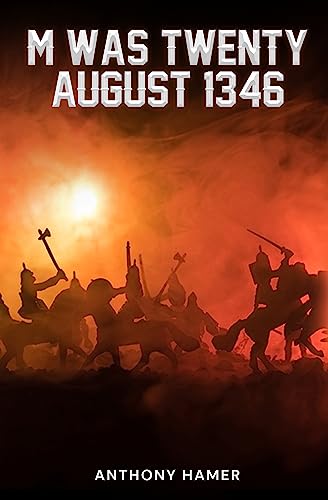 Amazon.com: M Was Twenty August 1346 eBook : Hamer, Anthony : Kindle Store