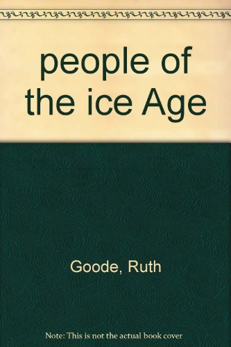 People of the Ice Age: Ruth Goode, David (illustrator) Palladini ...