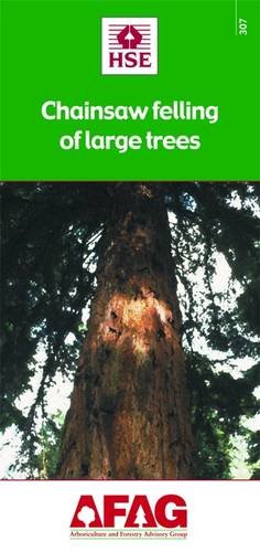 Chainsaw Felling of Large Trees (Leaflet): unknown author ...