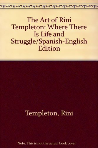 The Art of Rini Templeton: Where There Is Life and Struggle/Spanish ...