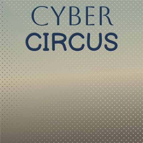 Amazon.com: Cyber Circus : Various: Digital Music