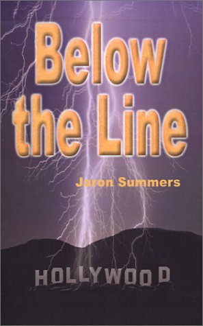 Below the Line: Summers, Jaron: 9780595000630: Amazon.com: Books