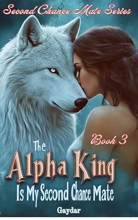 Amazon.com: The Alpha King Is My Second Chance Mate: Omega Delilah's Alpha Mate (Second Chance ...