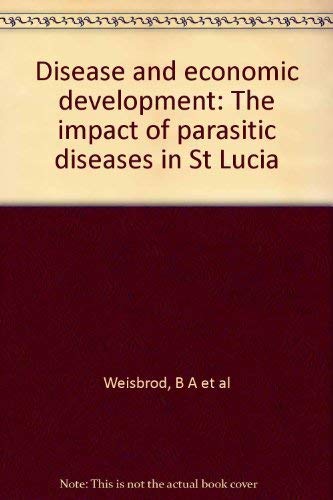 Disease and Economic Development: The Impact of Parasitic Diseases in ...