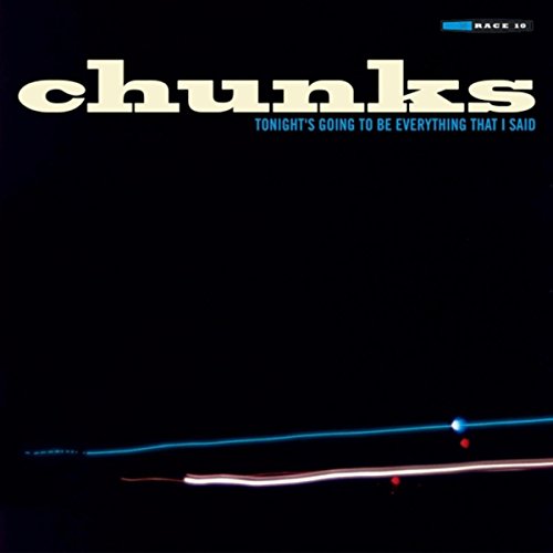 Play Tonight's Going to Be Everything That I Said by Chunks on Amazon Music