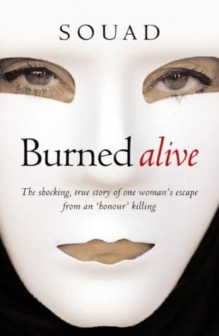 Burned Alive: A Victim of the Law of Men: Souad, Judith Armbruster ...
