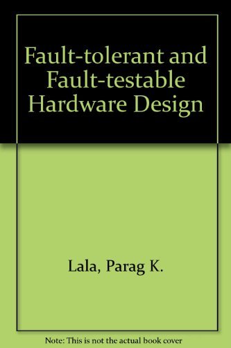 Fault Tolerant and Fault Testable Hardware Design: Lala, Parag K ...