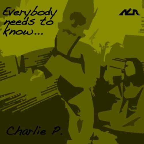 Everybody Needs To Know [Explicit] von Charlie P. bei Amazon Music ...
