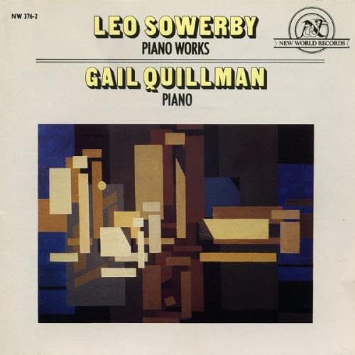 Gail Quillman, Leo Sowerby - Leo Sowerby: Piano Works - Amazon.com Music
