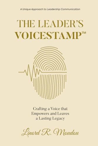 The Leader's VoiceStamp: Crafting a Voice that Empowers and Leaves a ...