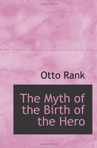 The Myth of the Birth of the Hero: Rank, Otto: 9780554101125: Amazon ...