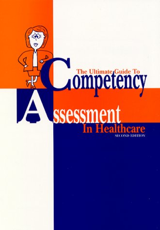 The Ultimate Guide to Competency Assessment in Health Care ...