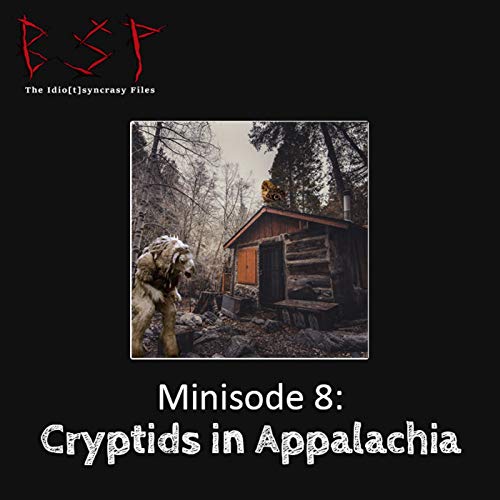 Amazon.com: Minisode 8 – Cryptids in Appalachia : Audible Books & Originals