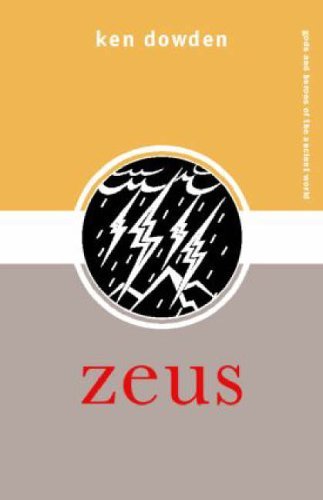Zeus (Gods and Heroes of the Ancient World) by Ken Dowden (2005-12-09 ...