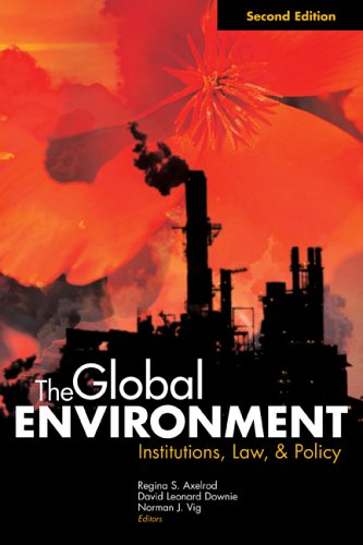 The Global Environment: Institutions, Law, and Policy, 2nd Edition ...