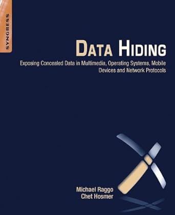 Data Hiding: Exposing Concealed Data in Multimedia, Operating Systems ...