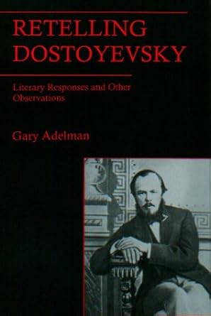 Amazon.com: Retelling Dostoyevsky: Literary Responses and Other ...