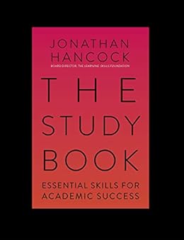 The Study Book: Essential Skills for Academic Success: Your Guide to ...