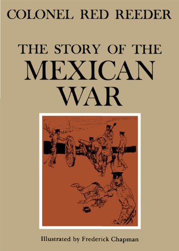 Amazon.com: The Story of the Mexican War eBook : Reeder, Colonel Red ...