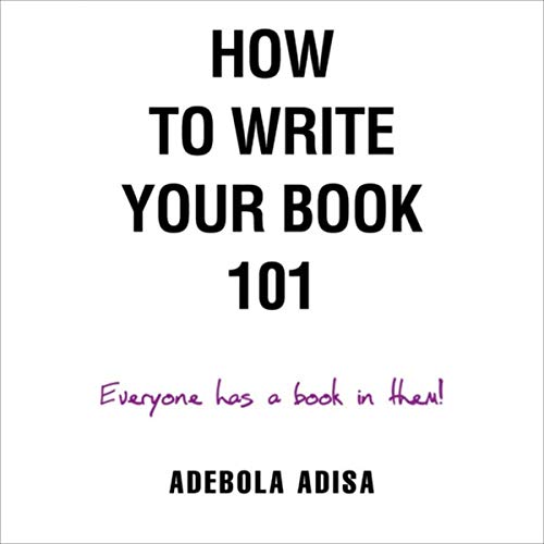 Amazon.com: How to Write Your Book 101: Everyone Has a Book in Them ...