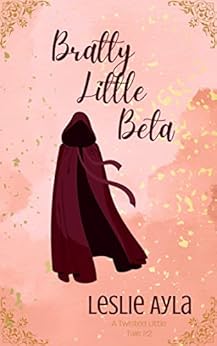 Amazon.com: Bratty Little Beta: An Ageplay Fairy tale retelling (Twisted Little Tales Book 2 ...