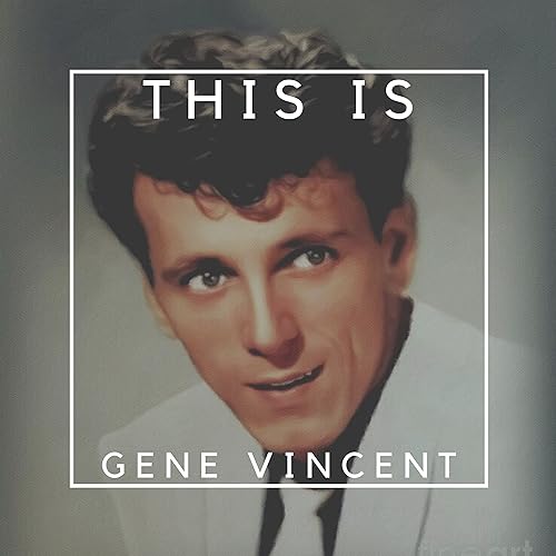 This Is Gene Vincent by Gene Vincent on Amazon Music - Amazon.co.uk
