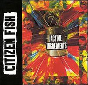 Active Ingredients: Citizen Fish: Amazon.es: CD y vinilos}