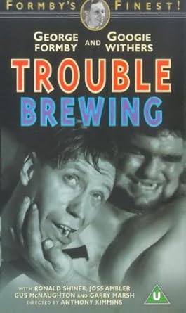 Trouble Brewing [VHS] : George Formby, Googie Withers, Ronald Shiner ...