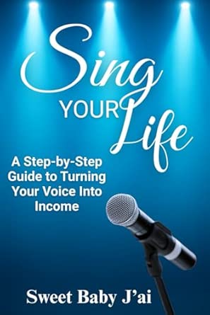 Amazon.fr - Sing Your Life: A Step-by-Step Guide to Turning Your Voice ...
