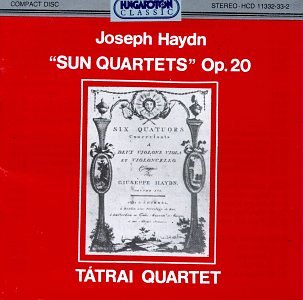 Franz Joseph Haydn: "Sun Quartets" Op. 20: Tátrai Quartet, Franz Joseph ...