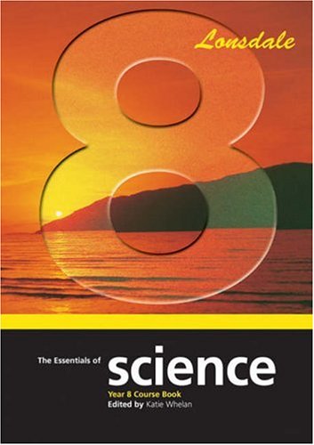 The Essentials of Science: Year 8 Coursebook: Katie Whelan ...