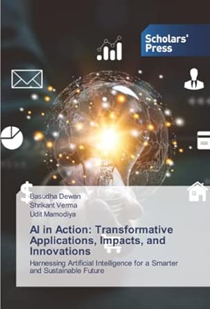 AI in Action: Transformative Applications, Impacts, and Innovations ...