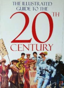 The Illustrated Guide to the History of the 20th Century: Amazon.co.uk ...