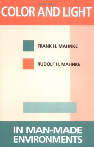 Color and Light in Man-made Environments: Mahnke, Frank H., Mahnke ...