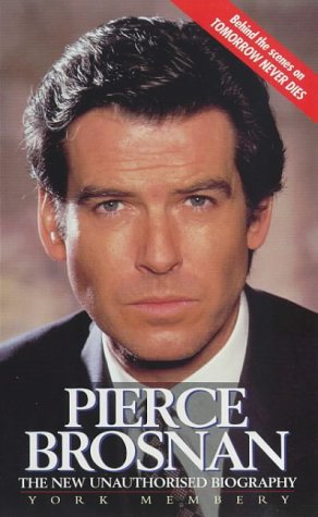 PIERCE BROSNAN: The New Unauthorised Biography: Membery, York: 9780753501580: Amazon.com: Books