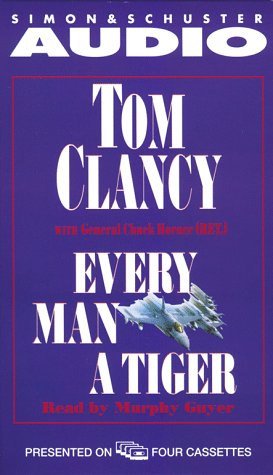 Every Man A Tiger (Study in Command): Clancy, Tom, Guyer, Murphy ...