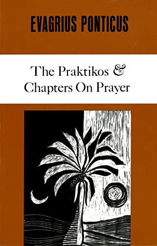 The Praktikos & Chapters On Prayer (Cistercian Studies Series Book 4 ...