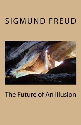 The Future of An Illusion: Freud, Sigmund: 9781463525378: Amazon.com: Books